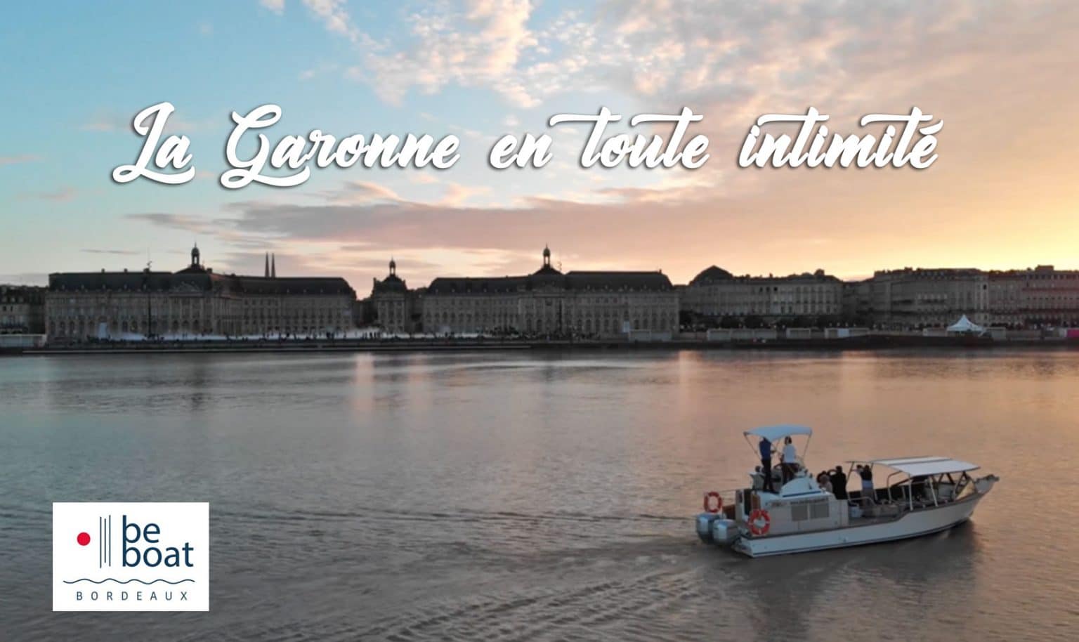 Bordeaux Be Boat ou l’art de voguer en intimité sur la Garonne ...