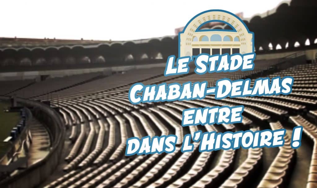 Le Stade Chaban-Delmas classé monument historique ! – Bordeaux Replay